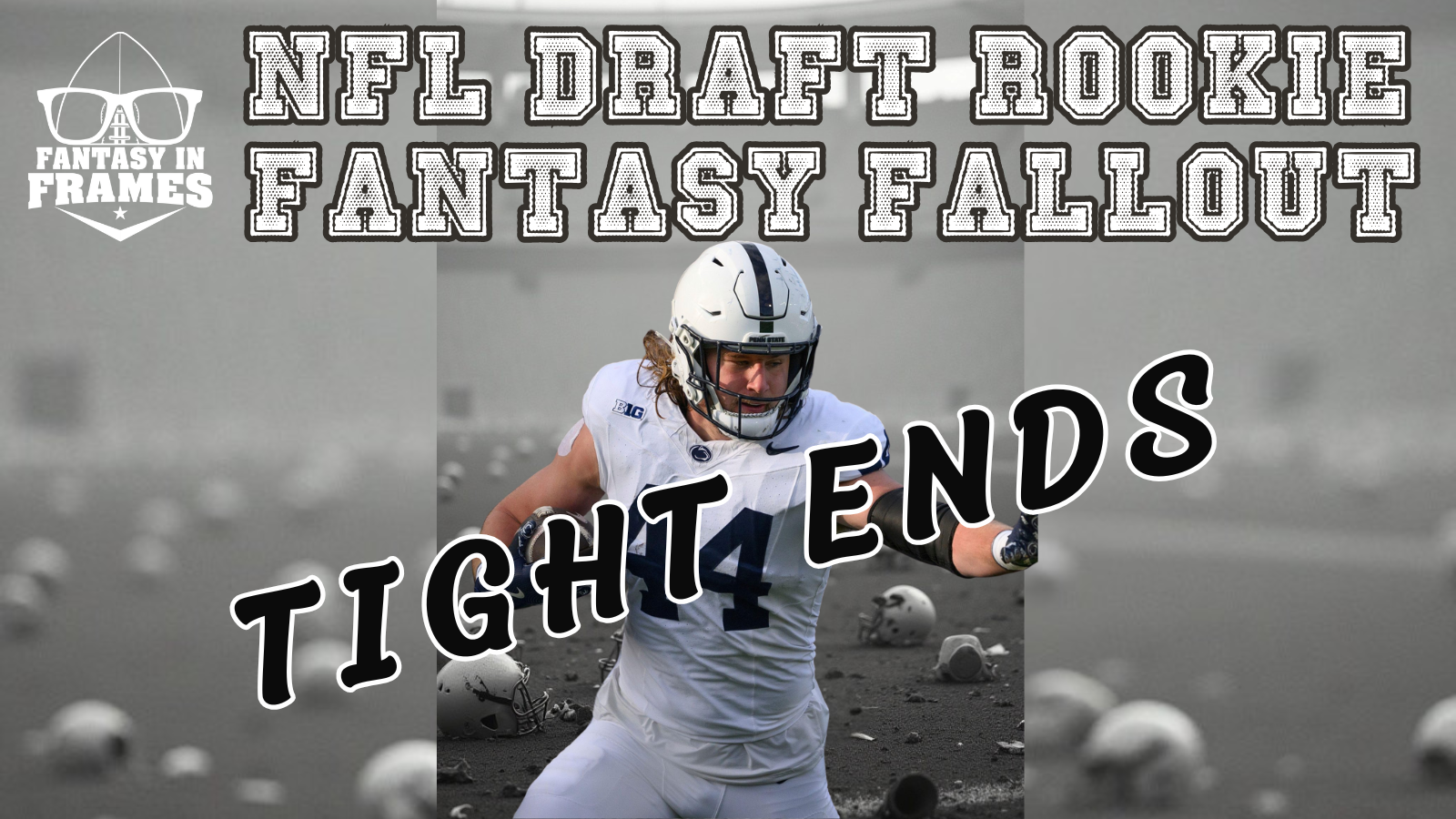 2025 NFL Draft Rookie Fantasy Fallout: Tight Ends | FANTASY IN FRAMES